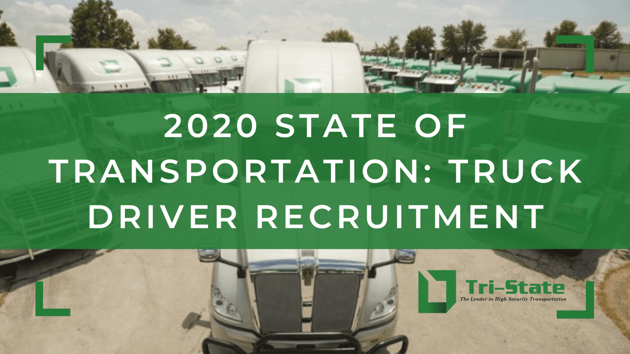 2020 State of Transportation: Truck Driver Recruitment | Tri-State Trucking